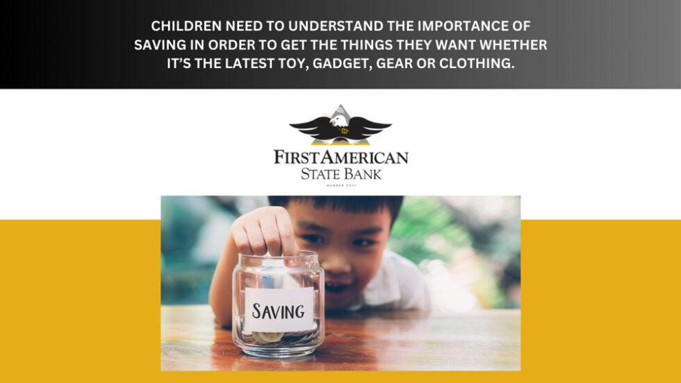 Teaching your children about saving money - First American State Bank